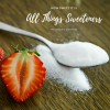 How Sweet It Is: All Things Sweeteners - The Organic Dietitian