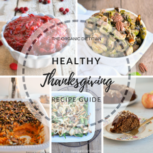 The Organic Dietitian's Healthy Thanksgiving Recipe Guide - The Organic ...